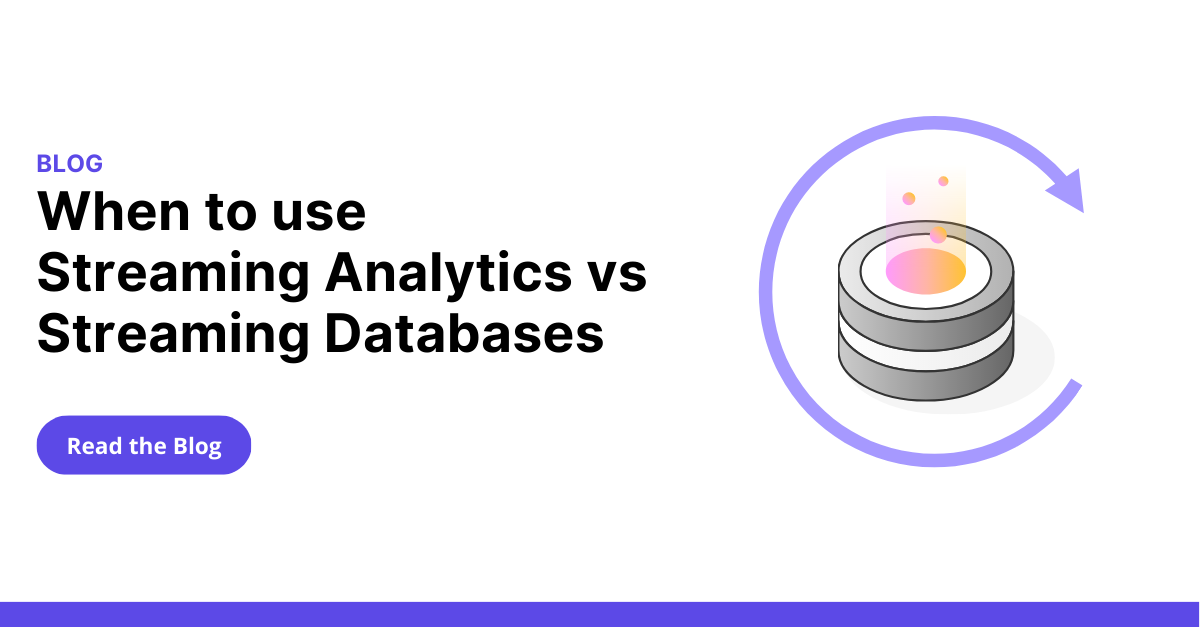 When to use Streaming Analytics vs Streaming Databases - DeltaStream When to use Streaming Analytics vs Streaming Databases - DeltaStream