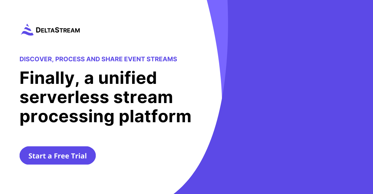 DeltaStream - Unified Stream Processing