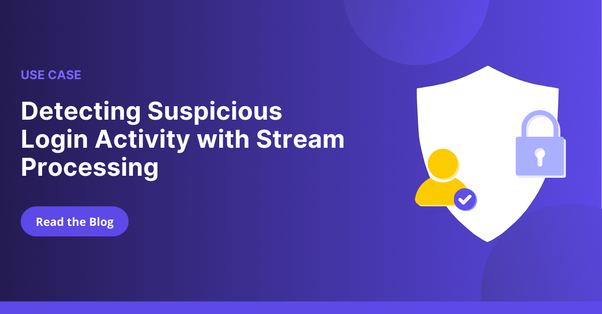 Detecting Suspicious Login Activity with Stream Processing - DeltaStream Detecting Suspicious Login Activity with Stream Processing - DeltaStream