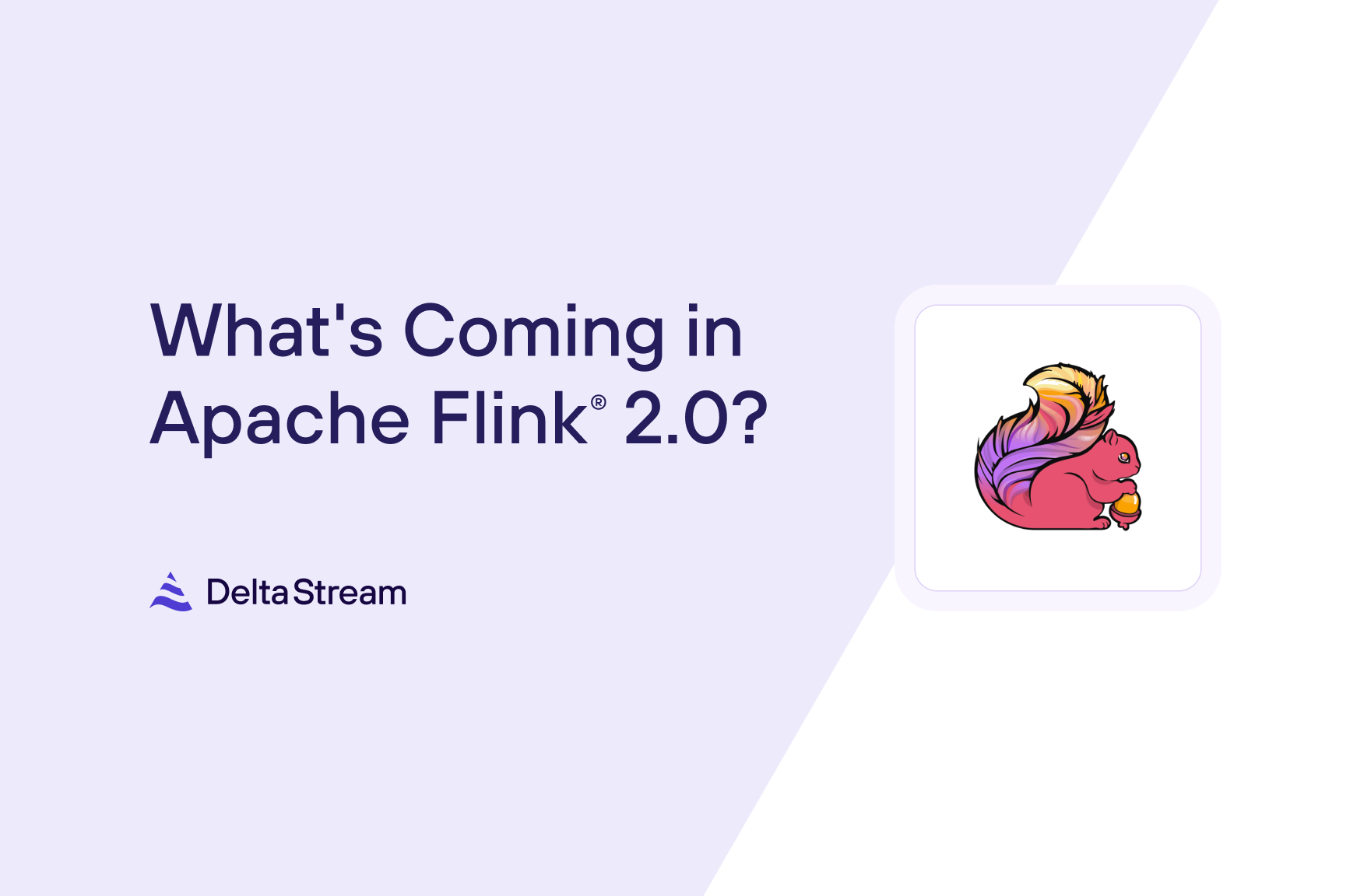 What S Coming In Apache Flink 2 0 Deltastream